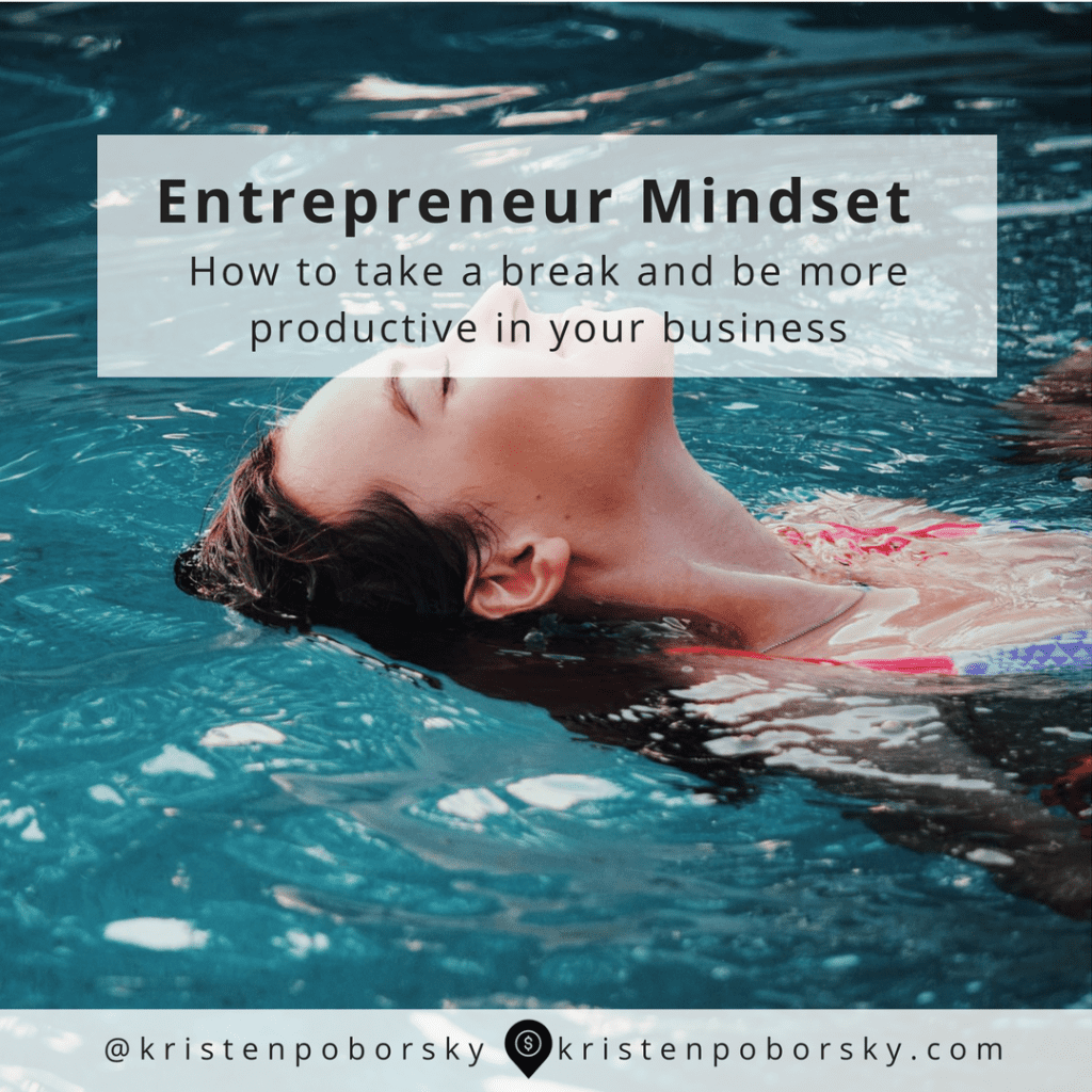 Entrepreneur Mindset Tip: How to take a break successfully